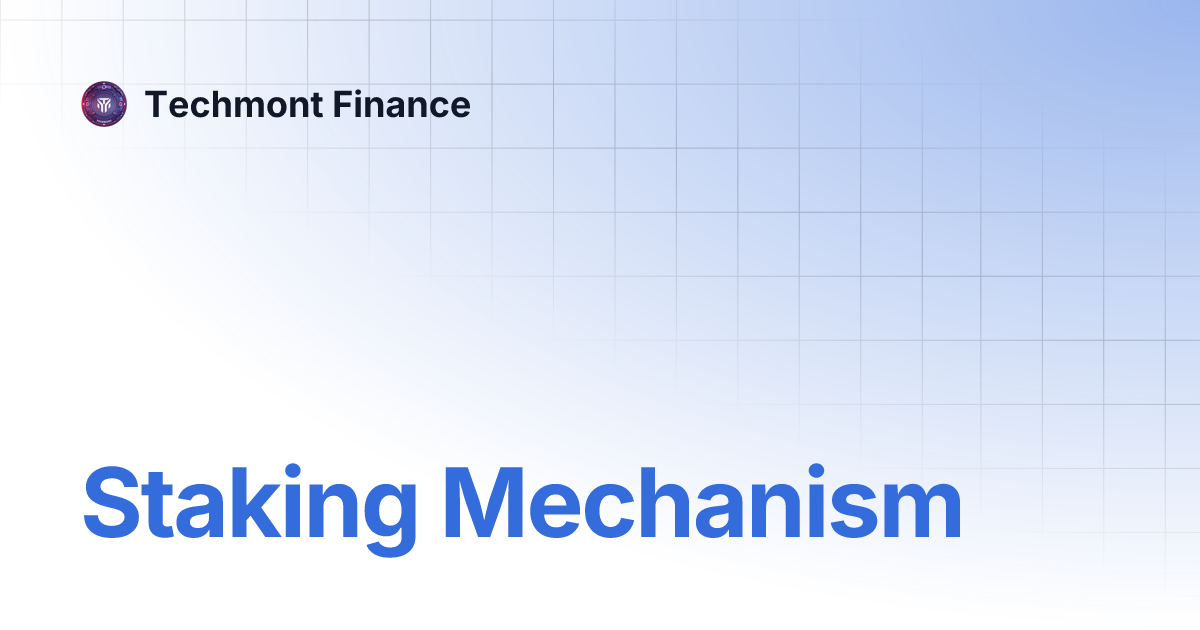 Staking Mechanism | Techmont Finance